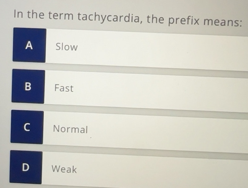 Solved: In the term tachycardia, the prefix means: A Slow B Fast C ...