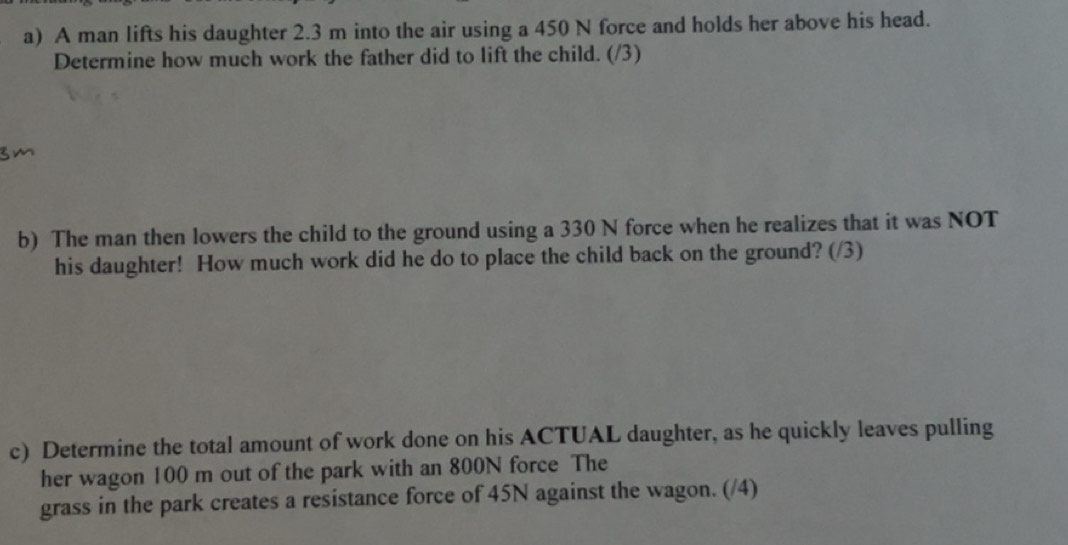 Solved: A man lifts his daughter 2.3 m into the air using a 450 N force ...