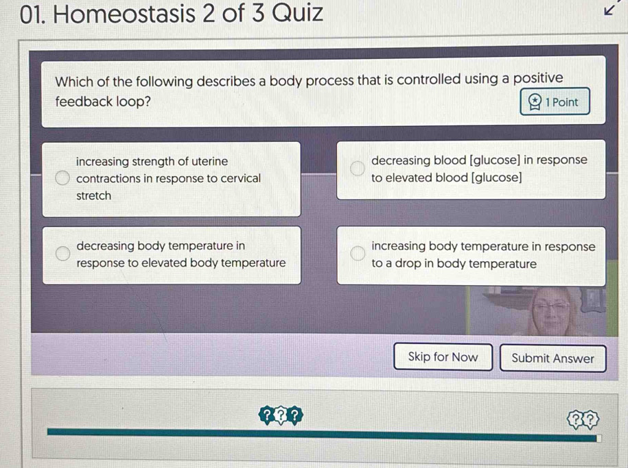Solved: Homeostasis 2 of 3 Quiz Which of the following describes a body process that is ...