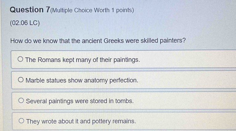 Solved: Question 7(Multiple Choice Worth 1 points) (02.06 LC) How do we know that the ancient ...