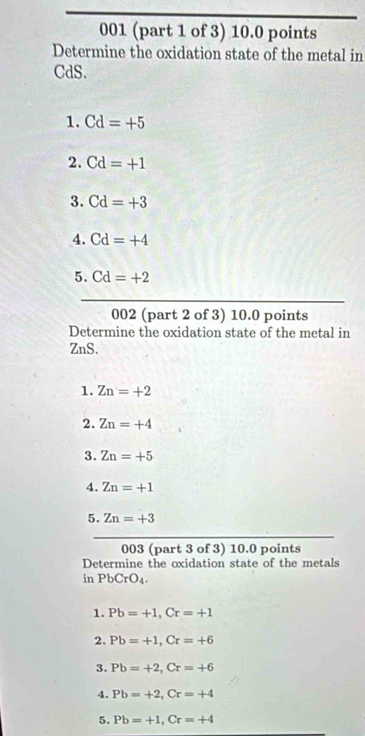 Solved: 001 (part 1 of 3) 10.0 points Determine the oxidation state of ...