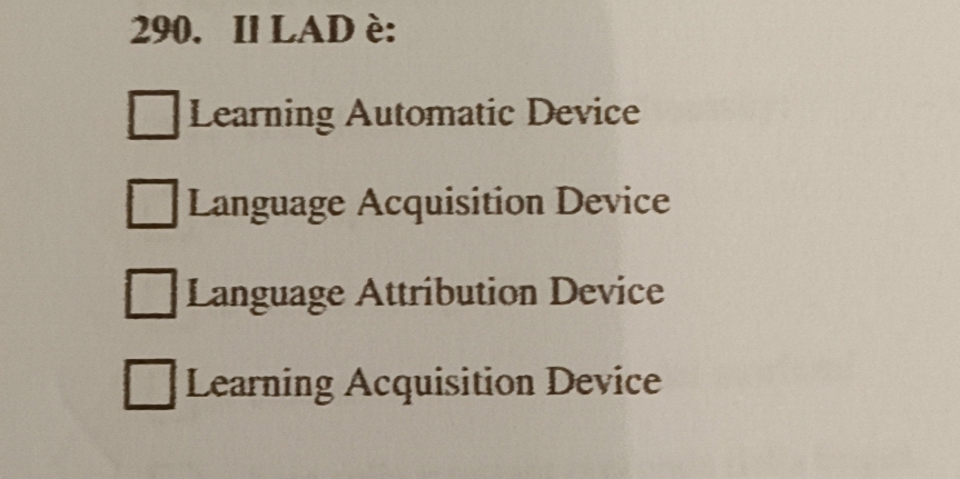 Risolto:Il LAD è: Learning Automatic Device Language Acquisition Device ...