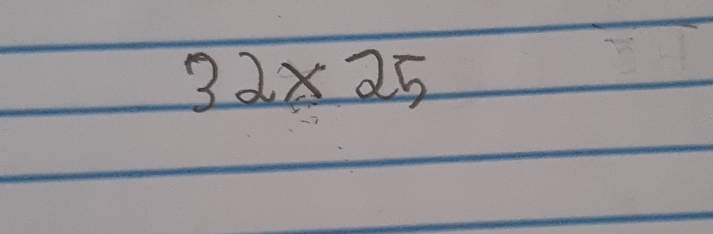 Solved: 32* 25 [Others]