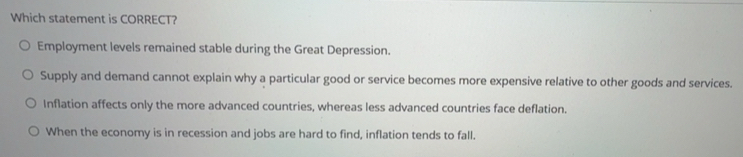 Solved: Which statement is CORRECT? Employment levels remained stable ...