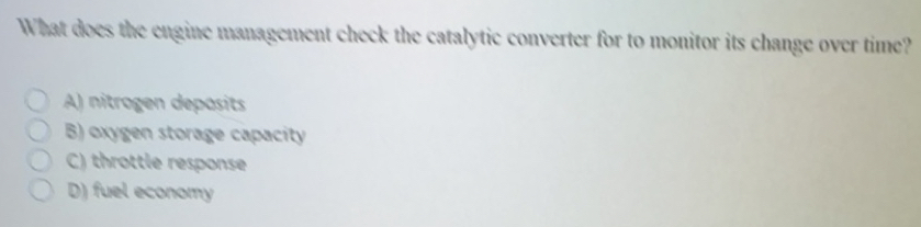 Solved: What does the engine management check the catalytic converter ...
