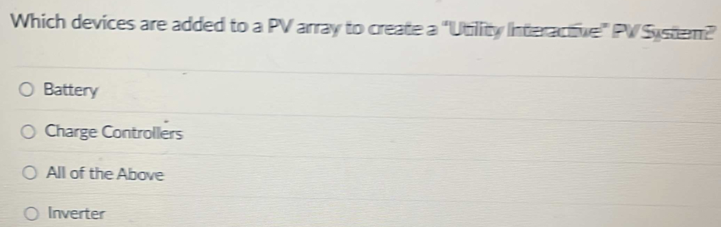 Solved: Which devices are added to a PV array to create a “Utility ...