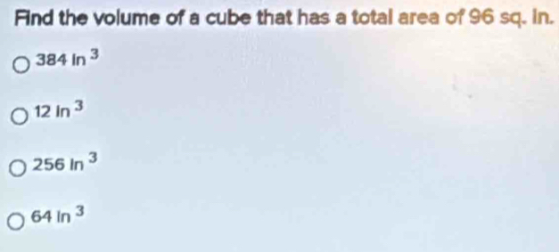Solved: Find the volume of a cube that has a total area of 96 sq. in ...