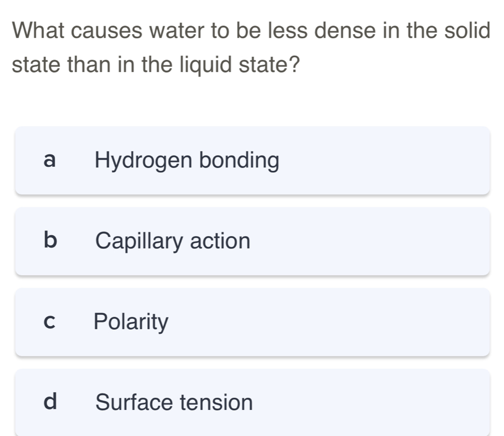 Solved: What causes water to be less dense in the solid state than in ...