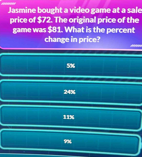 Solved: Jasmine bought a video game at a sale price of $72. The ...