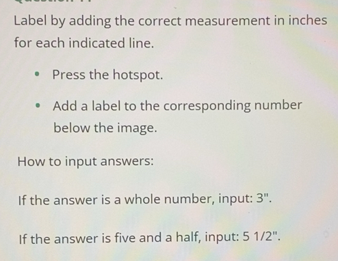 Solved: Label by adding the correct measurement in inches for each ...
