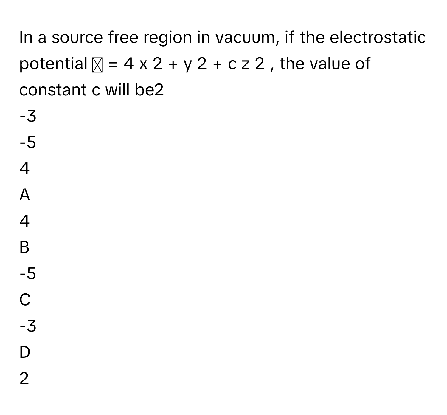Solved: In a source free region in vacuum, if the electrostatic ...