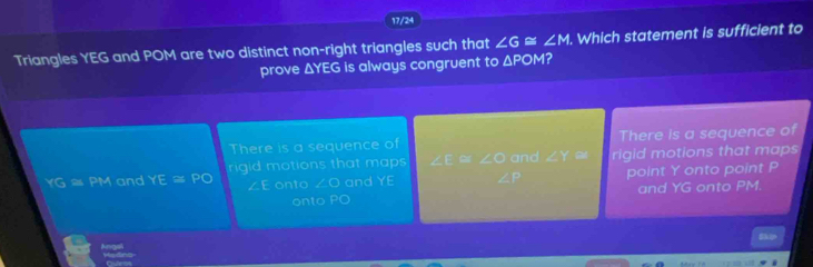 Solved: 17/24 Triangles YEG and POM are two distinct non-right ...