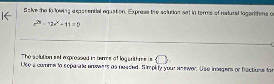 Solved: Solve the following exponential equation. Express the solution ...