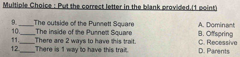 Solved: Put the correct letter in the blank provided.(1 point) 9._ The ...