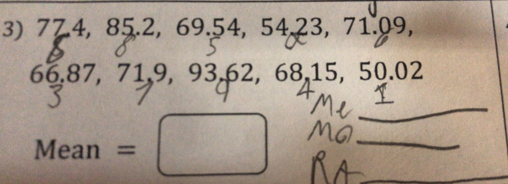 Solved: 77.4, 85.2, 69.54, 54.23, 71.09, 66.87, 71.9, 93, 62, 68, 15, 50.02 _ Mean ...
