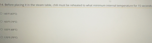 Solved: Before placing it in the steam table, chili must be reheated to what minimum internal ...
