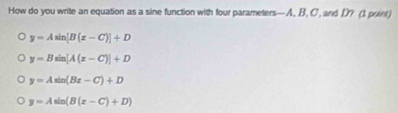 Solved: How do you write an equation as a sine function with four ...
