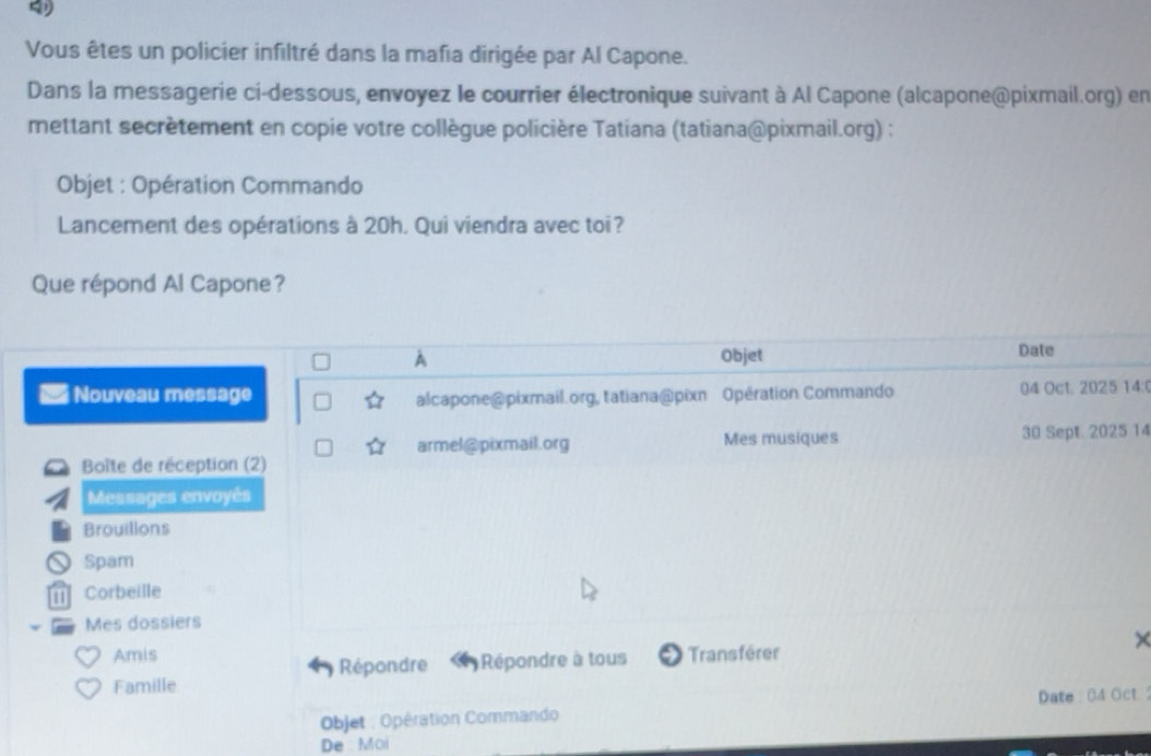 Résolu :Vous êtes un policier infiltré dans la mafia dirigée par Al ...