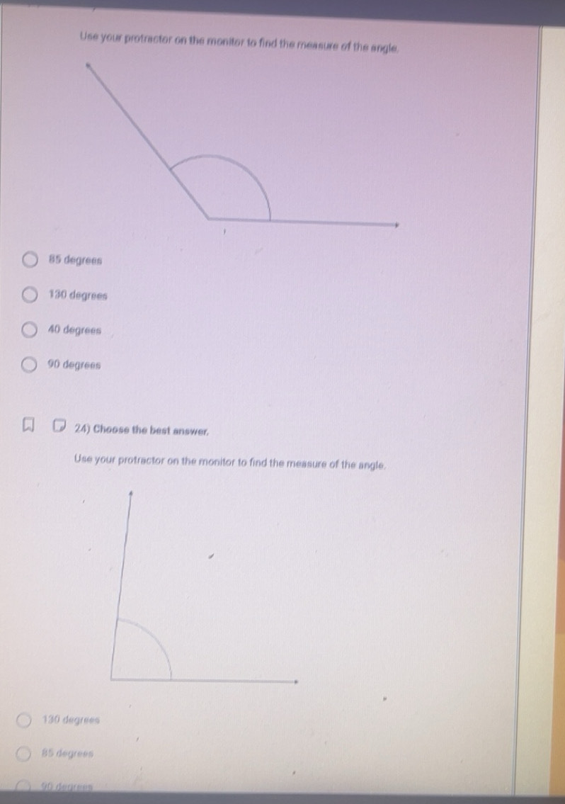 Solved: Use your protractor on the monitor to find the measure of the ...
