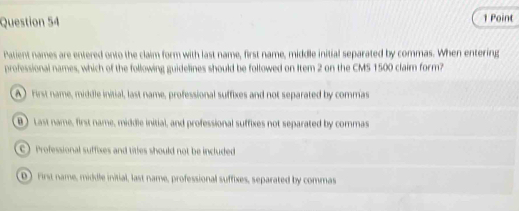 Solved: Patient names are entered onto the claim form with last name ...