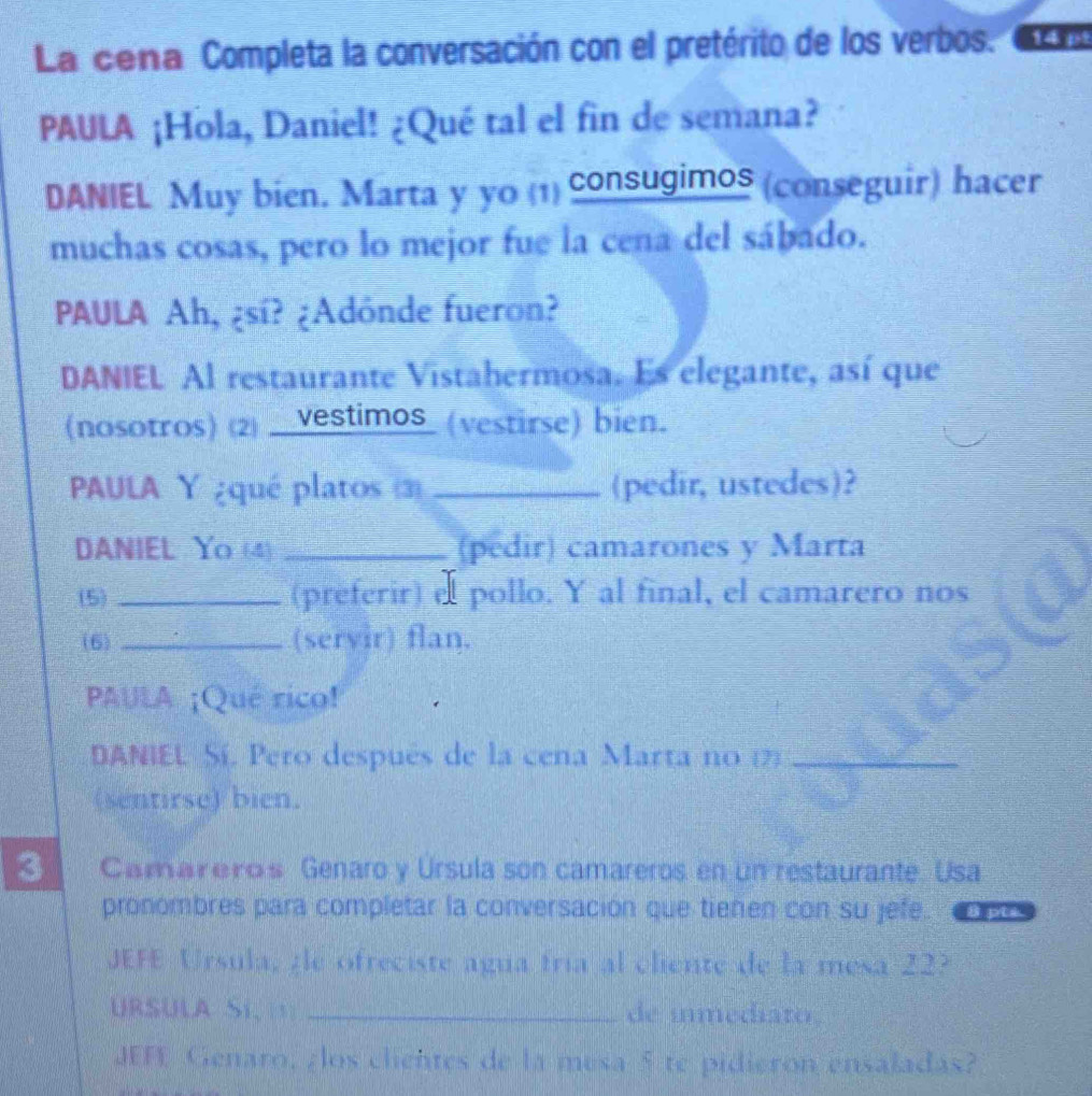 Solved: La cena Completa la conversación con el pretérito de los verbos ...