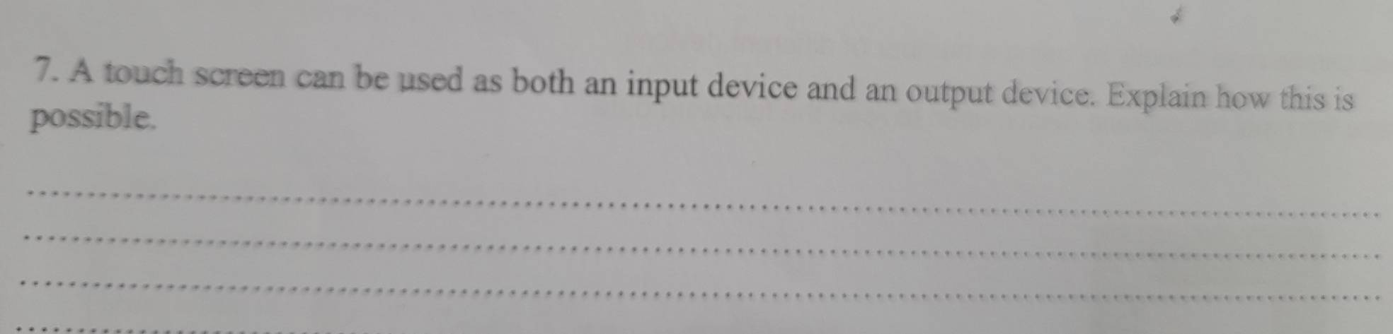 Solved: A touch screen can be used as both an input device and an ...