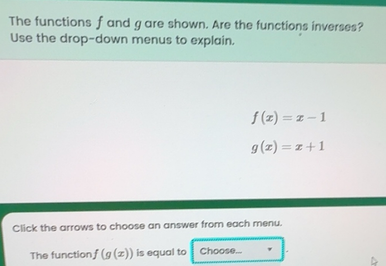 Solved: The functions f and gare shown. Are the functions inverses? Use ...