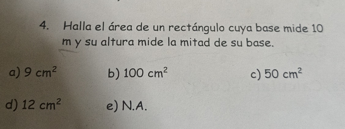 Resuelto:Halla el área de un rectángulo cuya base mide 10 m y su altura ...