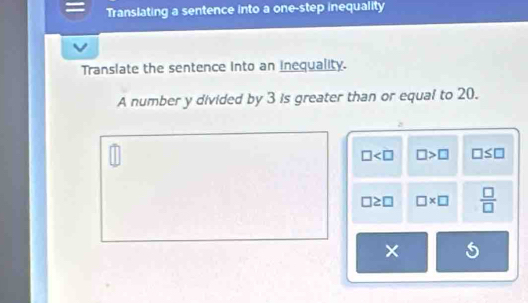 Solved: Translating a sentence into a one-step inequality Translate the ...