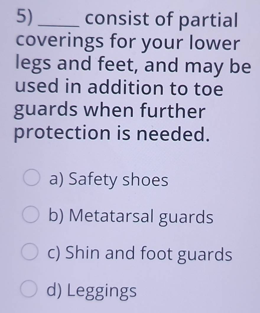 Solved: consist of partial coverings for your lower legs and feet, and ...