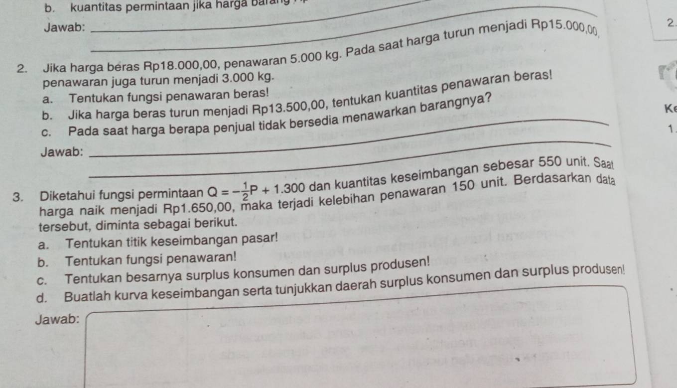 Telah dijawab:b. kuantitas permintaan jika harga baran Jawab: 2. 2 ...