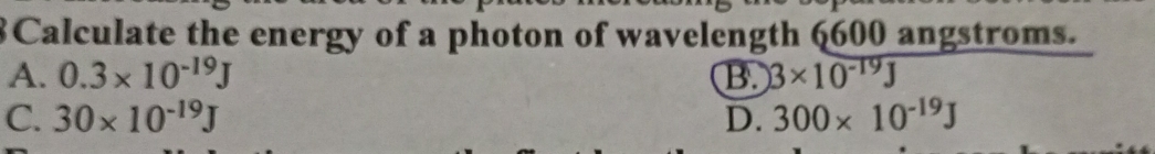 Solved: 3Calculate the energy of a photon of wavelength 6600 angstroms ...