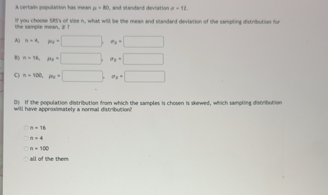 Resuelto:A certain population has mean mu =80 , and standard deviation ...
