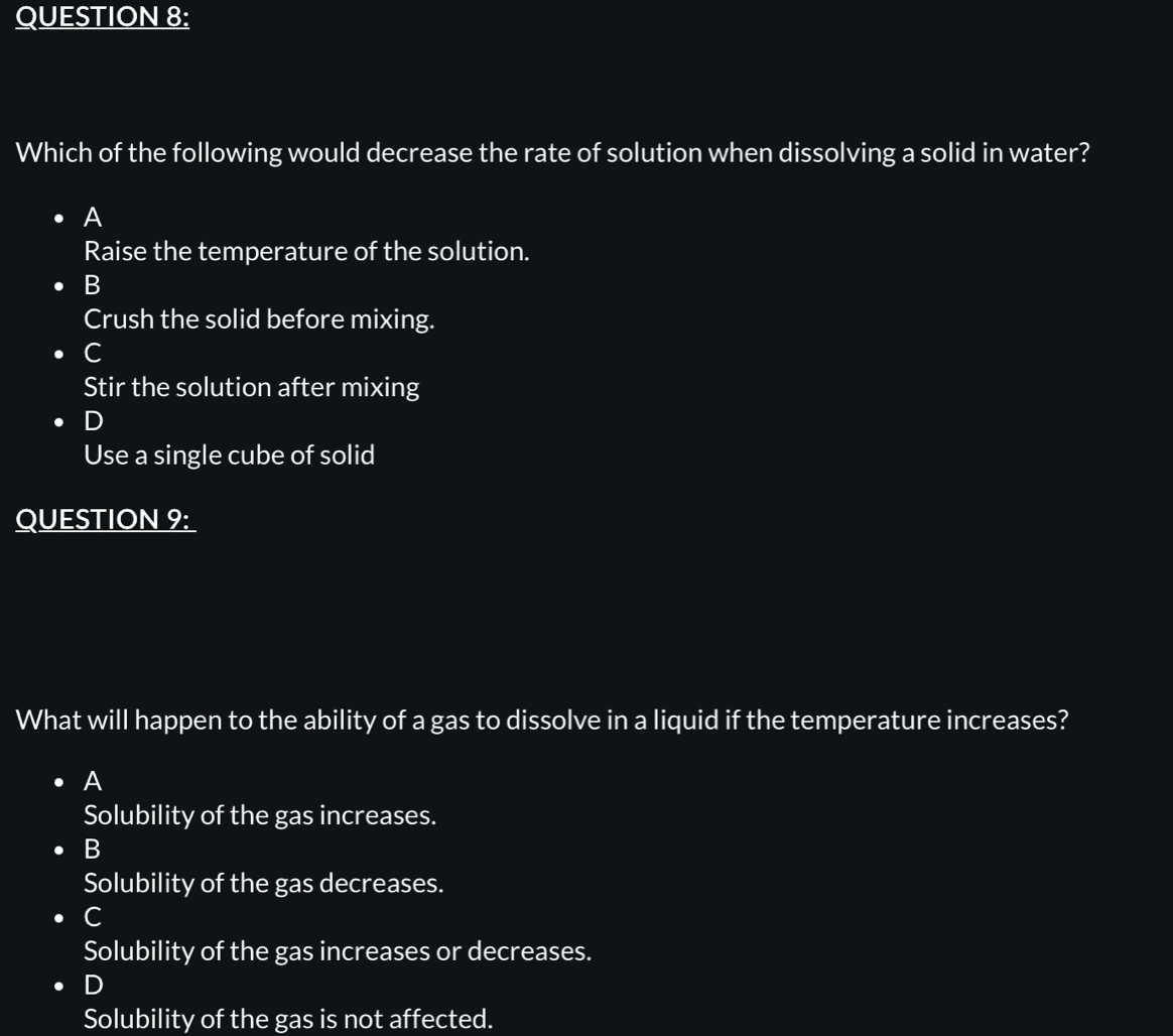 Solved: Which of the following would decrease the rate of solution when ...