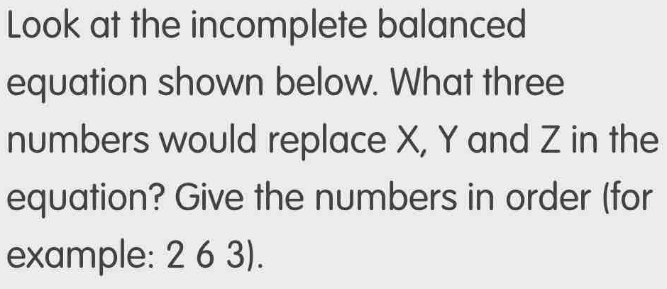 Solved: Look at the incomplete balanced equation shown below. What ...