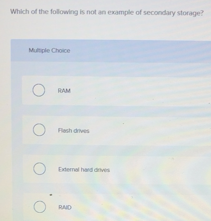 Solved: Which of the following is not an example of secondary storage ...
