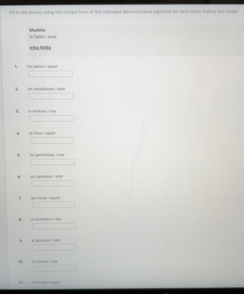 Solved: Fill in the blanks using the correct form of the indicated demonstrative adjective for ...