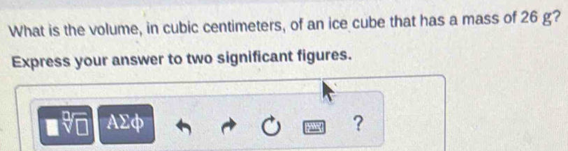 Solved: What is the volume, in cubic centimeters, of an ice cube that ...