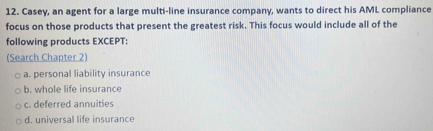 Solved: Casey, an agent for a large multi-line insurance company, wants ...