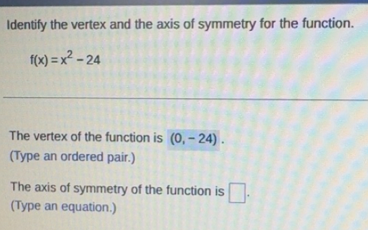 Solved: Identify the vertex and the axis of symmetry for the function ...