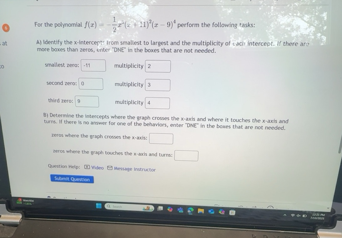 Solved: For the polynomial f(x)=- 1/2 x^3(x+11)^2(x-9)^4 perform the ...