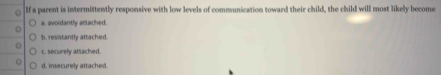 Solved: If a parent is intermittently responsive with low levels of ...