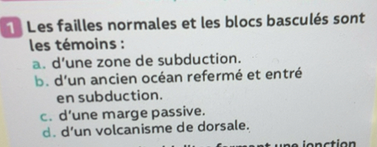 Résolu :Les failles normales et les blocs basculés sont les témoins : a ...