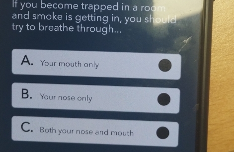 Solved: If you become trapped in a room and smoke is getting in, you ...