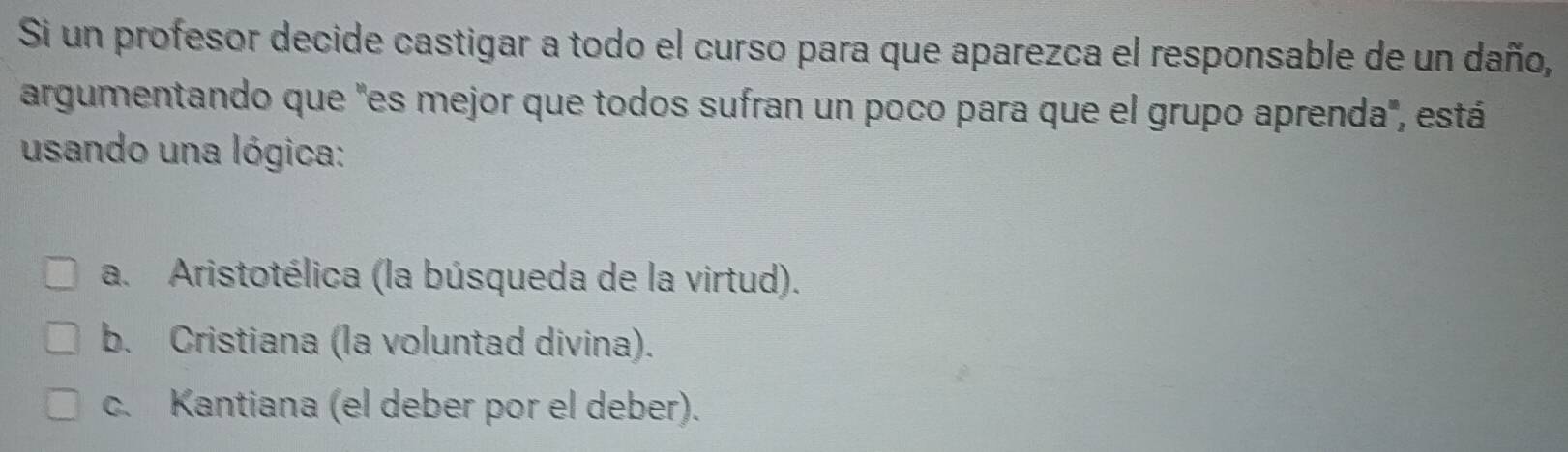 Resuelto:Si un profesor decide castigar a todo el curso para que ...