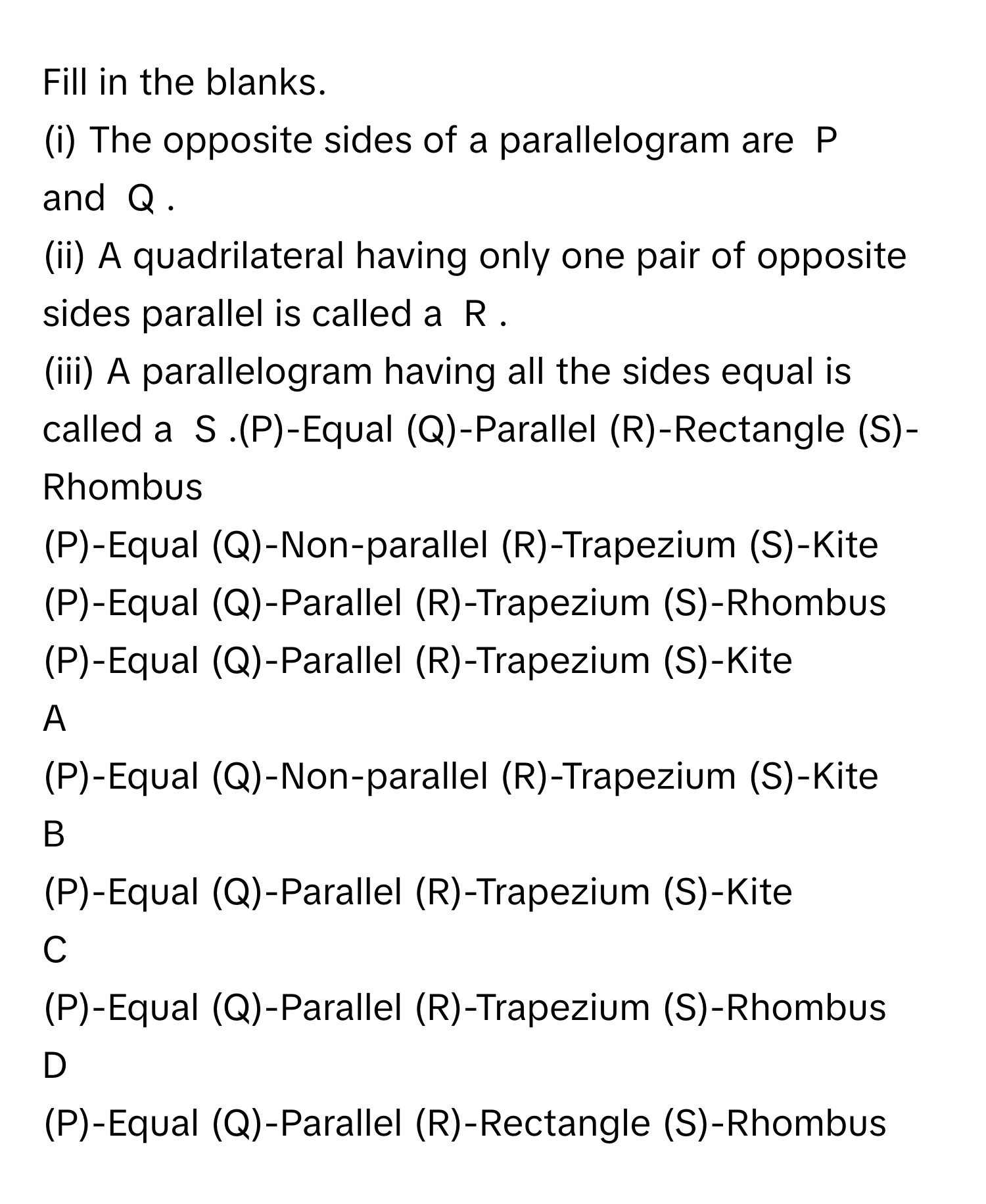 Solved: Fill in the blanks. (i) The opposite sides of a parallelogram ...