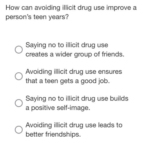 Solved: How can avoiding illicit drug use improve a person's teen years ...