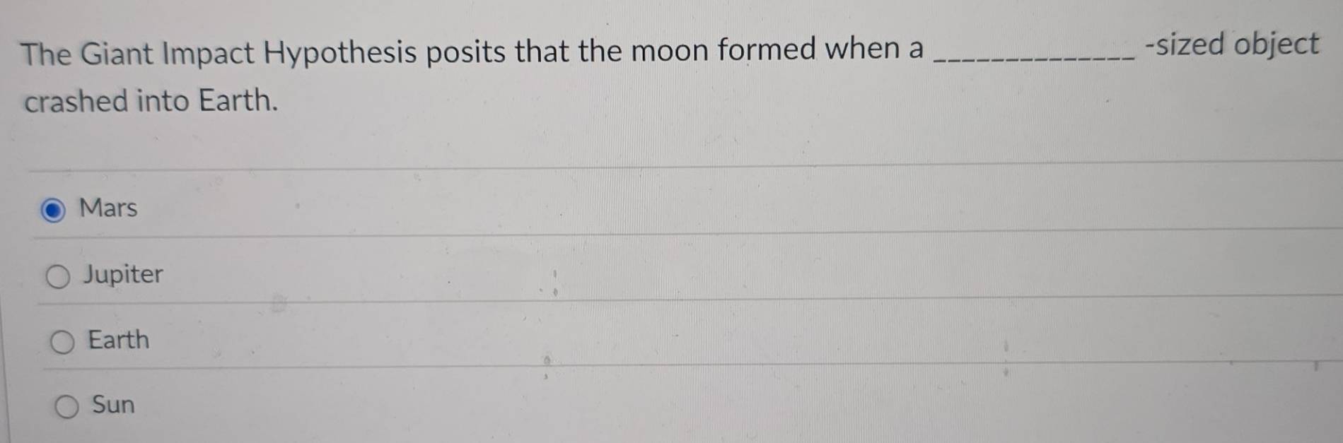 Solved: The Giant Impact Hypothesis posits that the moon formed when a ...