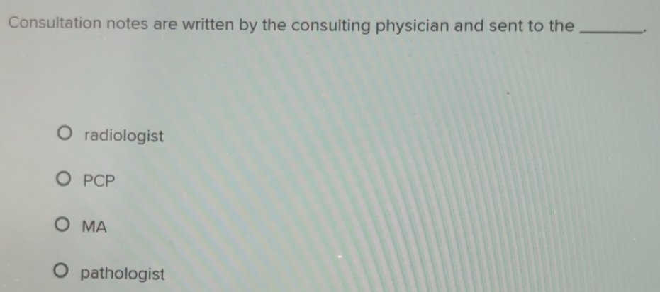 Solved: Consultation notes are written by the consulting physician and ...