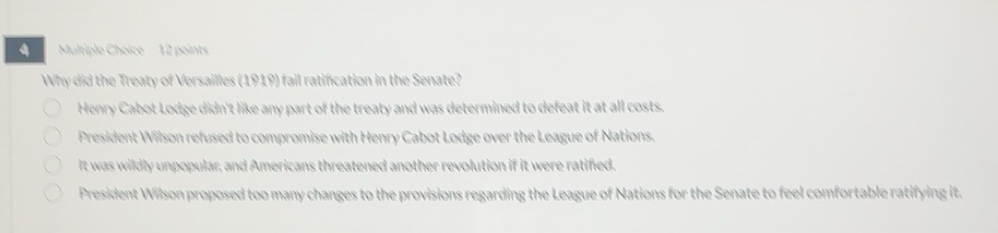 Solved: Why did the Treaty of Versailles (1919) fail ratification in ...
